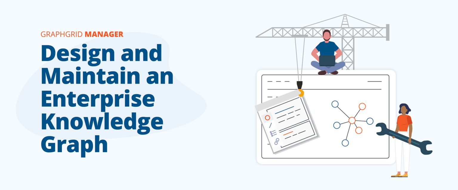 How to Build and Manage Your Own Enterprise Knowledge Graph - GraphGrid » :: GraphGrid