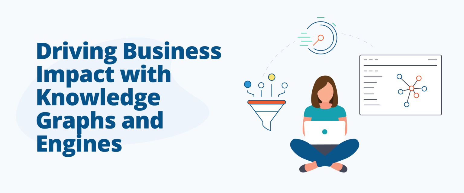 Driving Business Impact with Knowledge Graphs and Engines - GraphGrid » :: GraphGrid