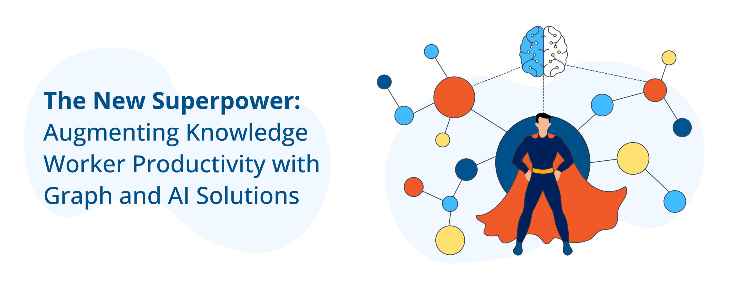 The New Superpower: Augmenting Knowledge Worker Productivity with Graph ...